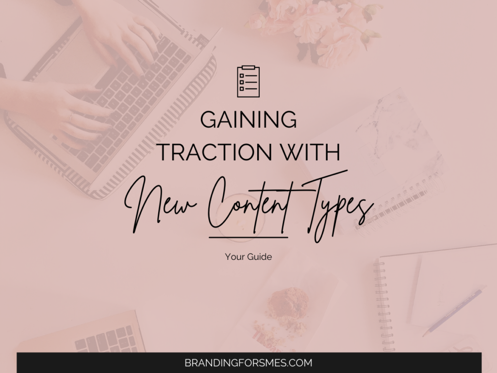 Gaining Traction with New Content Types [Guide] - Branding For Smes